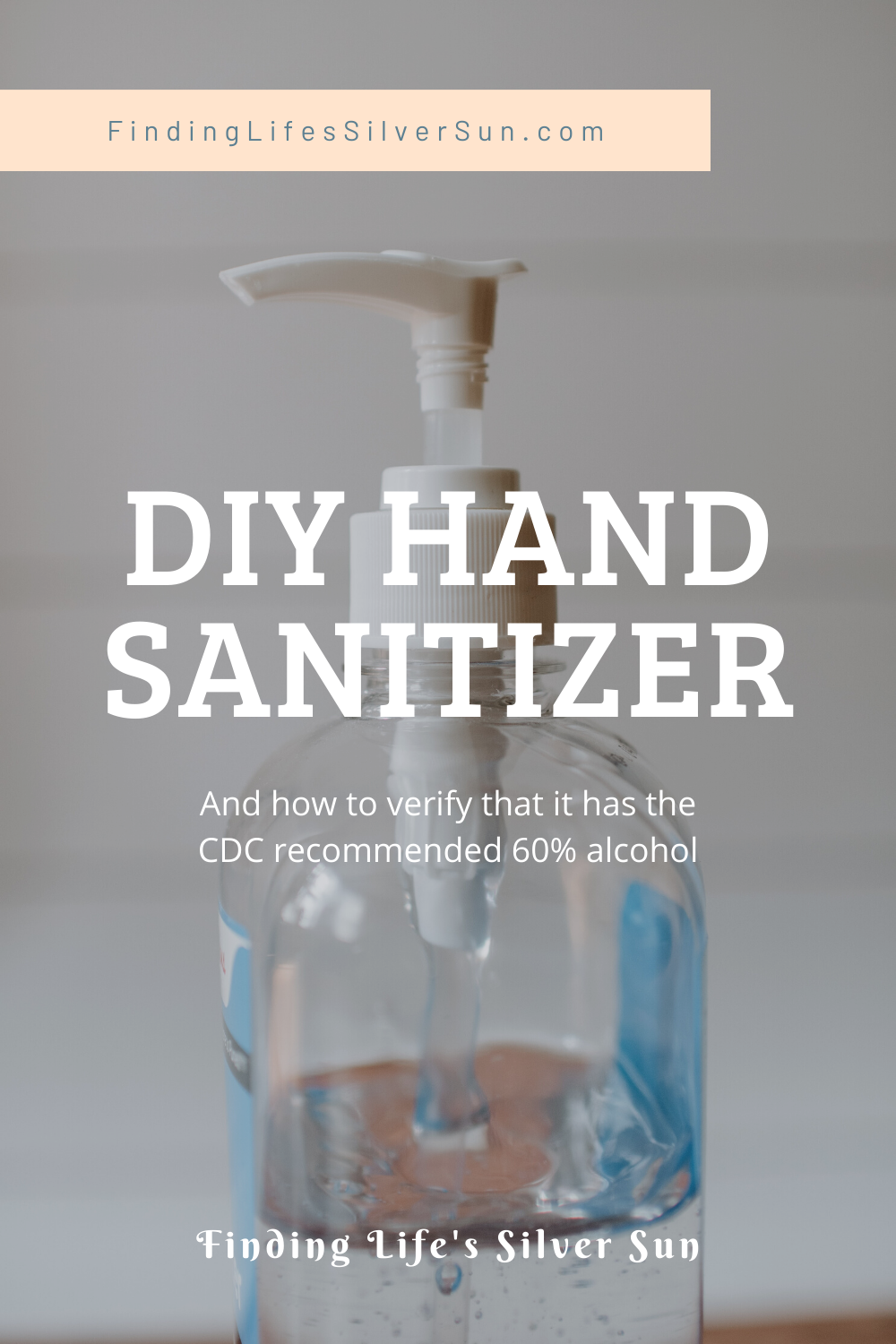Safe, DIY Hand Sanitizer | Finding Life's Silver Sun
